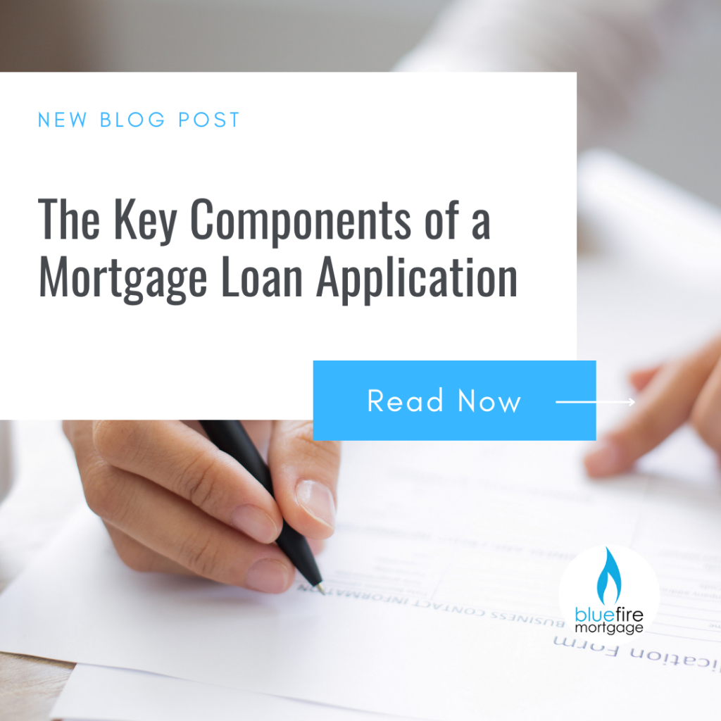 The Key Components of a Mortgage Loan Application | Bluefire Mortgage